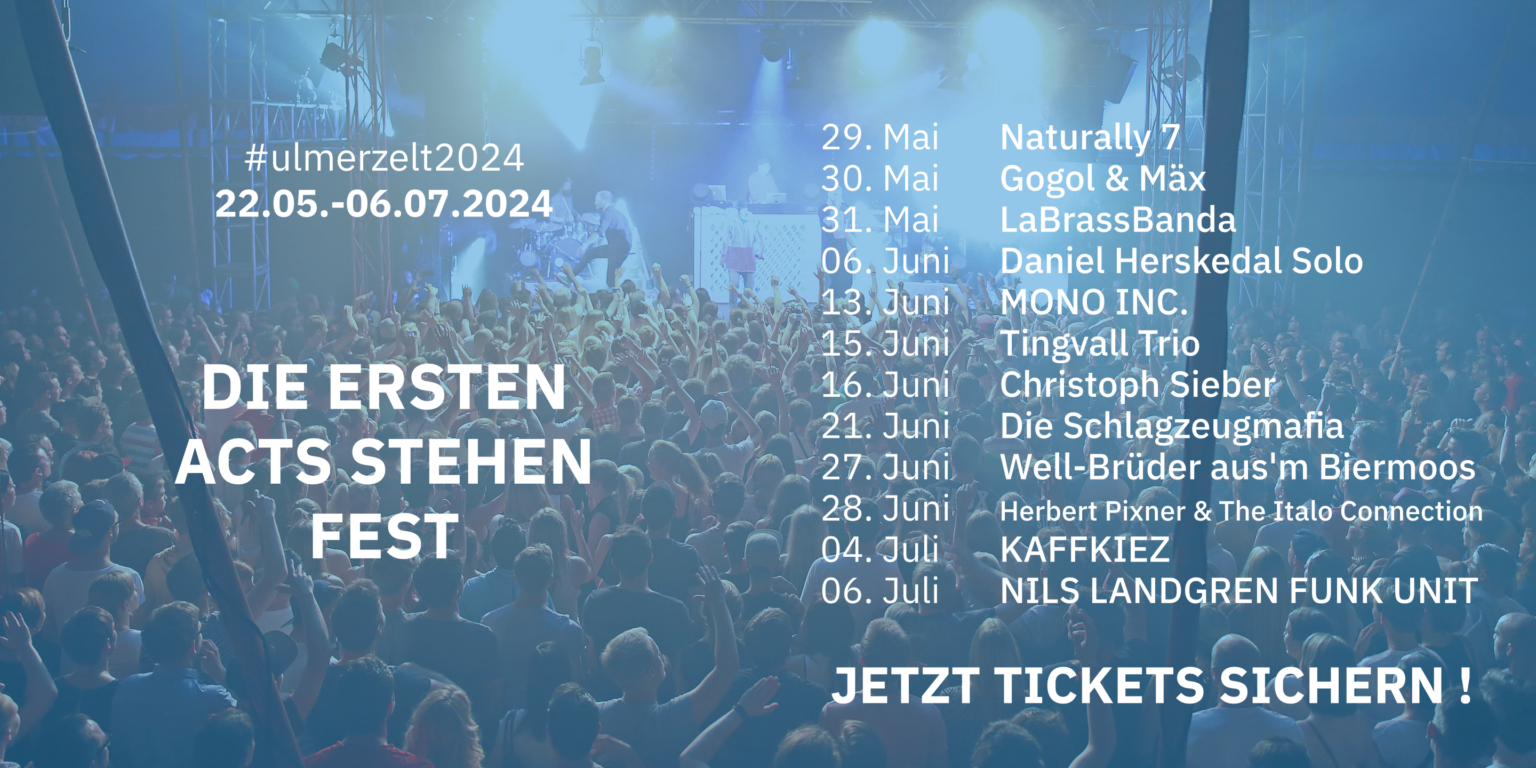 ulmer zelt – 36. Spielzeit – 22. Mai bis 6. Juli 2024